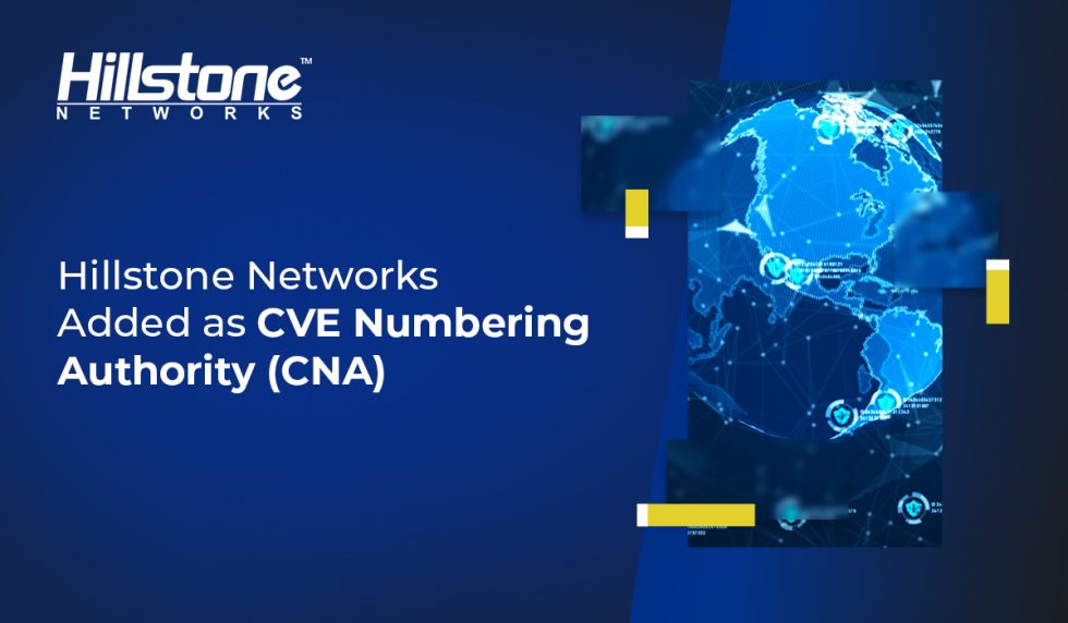 Hillstone Networks Added as CVE Numbering Authority (CNA) | Hillstone ...