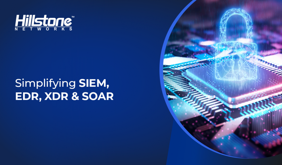 Simplifying SIEM, EDR, XDR & SOAR | Hillstone Networks