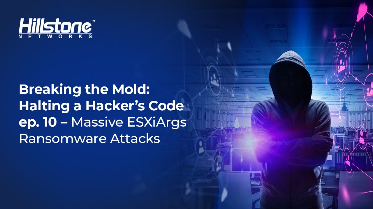Breaking The Mold Halting A Hacker S Code Ep 10 Massive Esxiargs Ransomware Attacks