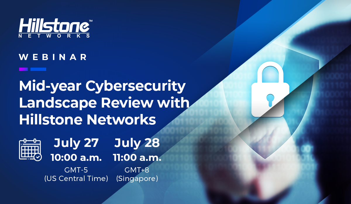 Webinar: Mid-year Cybersecurity Landscape Review with Hillstone ...